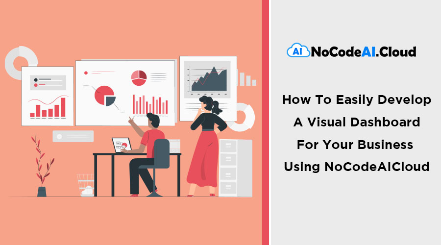 How To Easily Develop A Visual Dashboard For Your Business Using ...